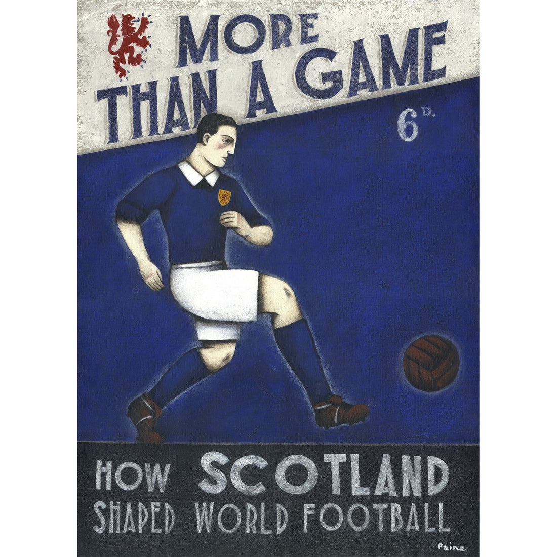 Scottish FA - More Than A Game - Scotland Ltd Edition Print by Paine ...